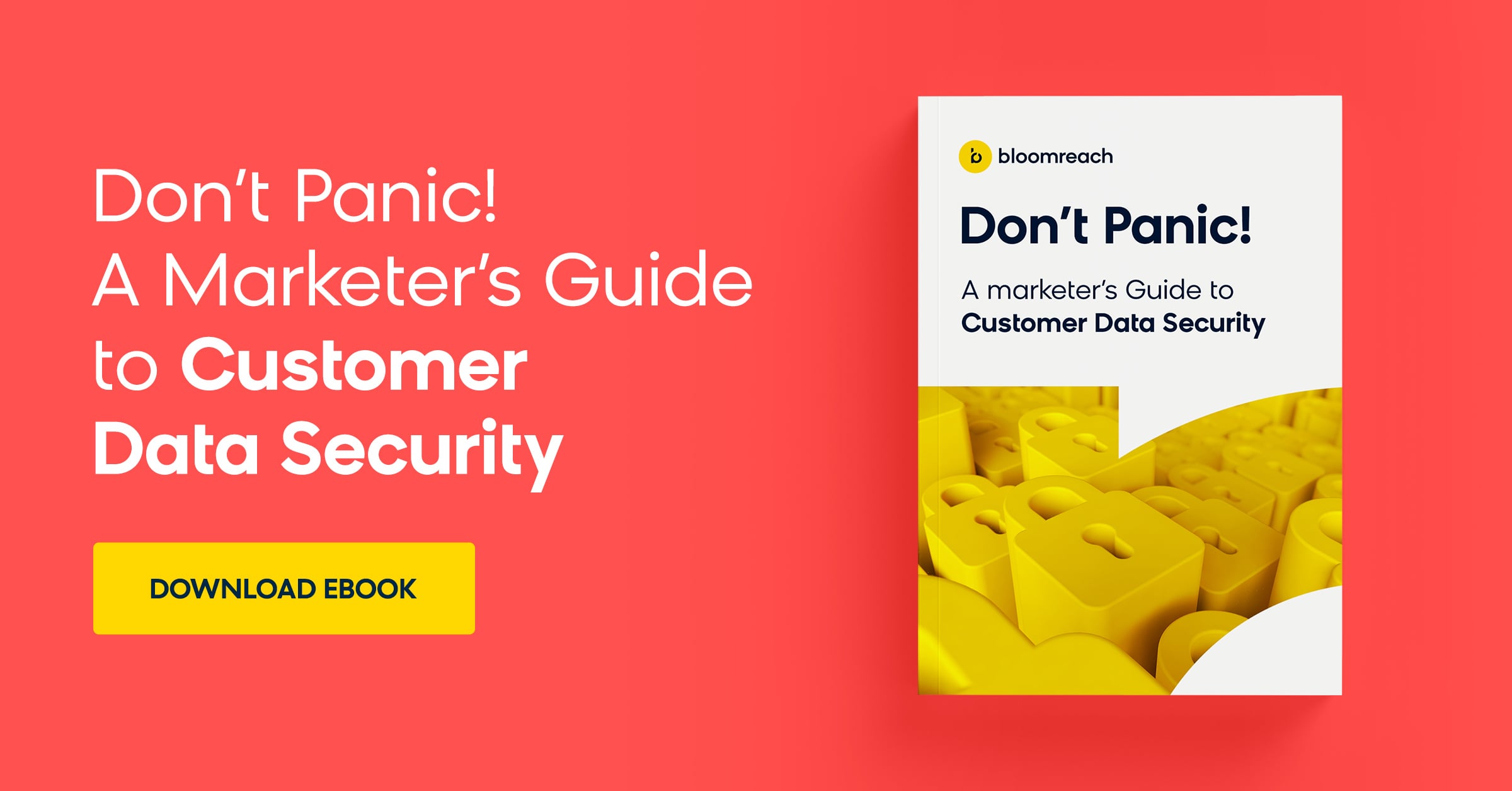 Don’t panic! A Marketer’s Guide to Customer Data Security